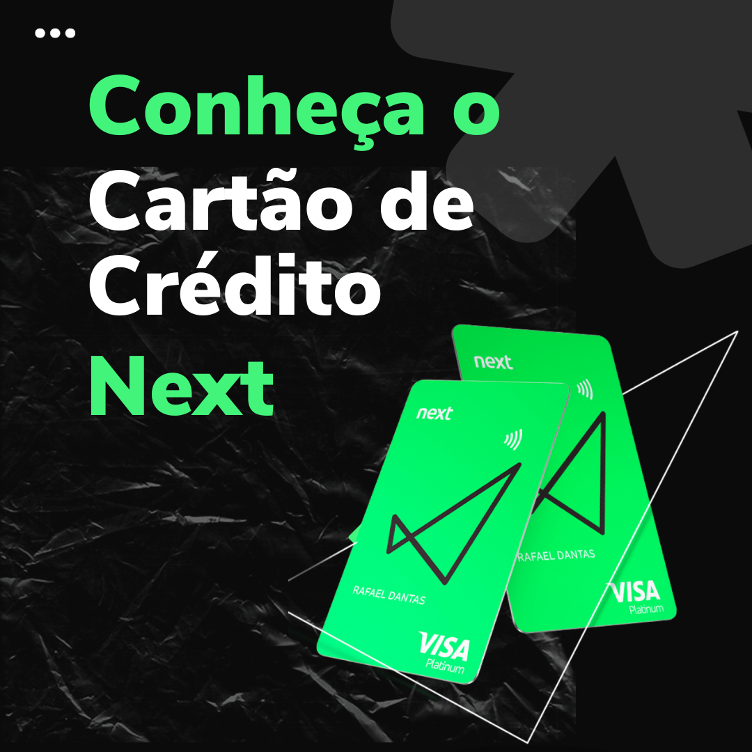 Cartão Next - Saiba tudo – Como Solicitar um Cartão de Crédito