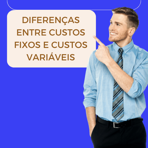 Entenda as diferenças cruciais entre custos fixos e variáveis para uma ...